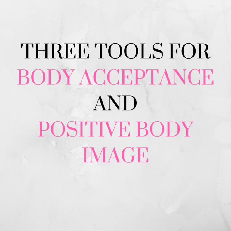 Three Tools for Body Acceptance and Positive Body Image - Kersten ...